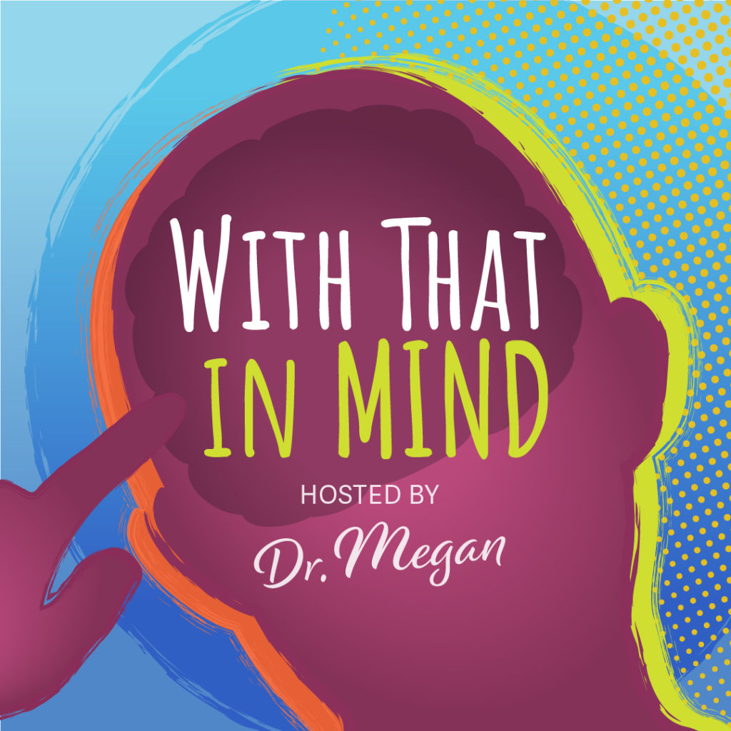 The “With That in Mind” Podcast Series - Mental Health Professionals in ...